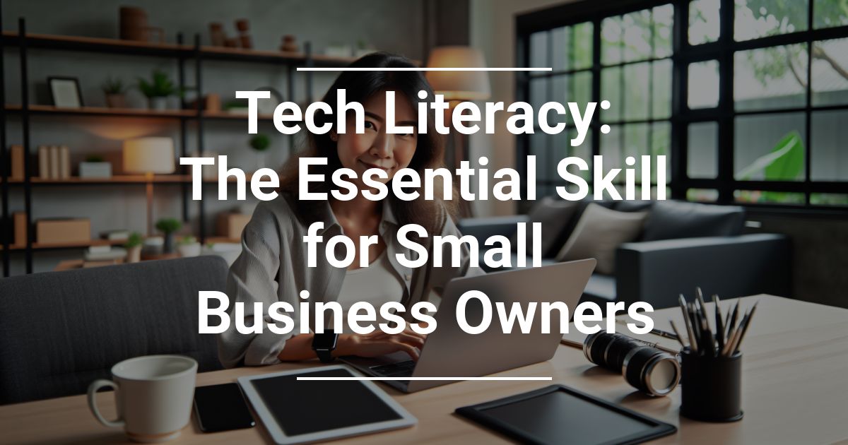 Tech Literacy: The Essential Skill for Small Business Owners | Sysoptix ...